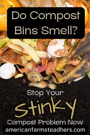 Do Compost Bins Smell? Stop Your Stinky Compost Problem Now